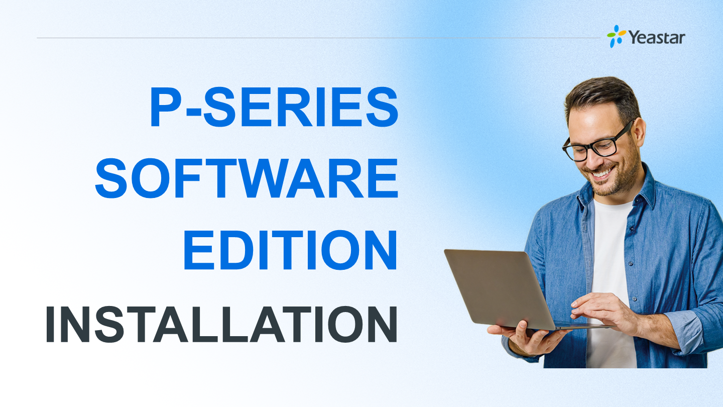 Install your P-Series PBX Software Edition